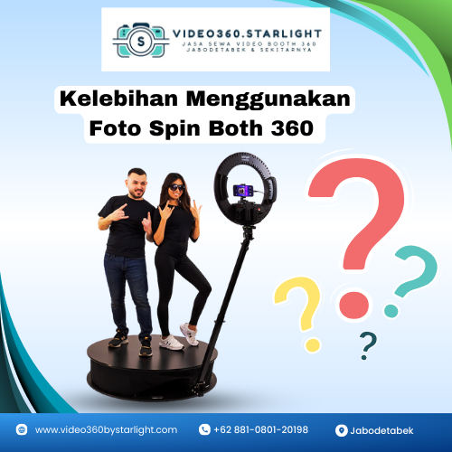 Beberapa Kelebihan Menggunakan Foto Spin Booth 360 - Starlight